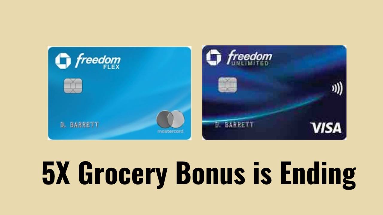 The Chase Freedom 5X Grocery Bonus Offer is Ending Jan 12th